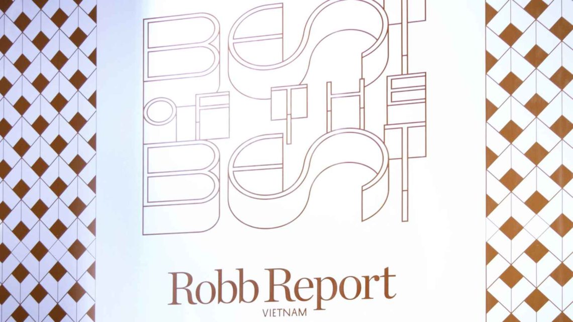 Robb Report Best of The Best Awards 2019 vinh danh những thương hiệu ...